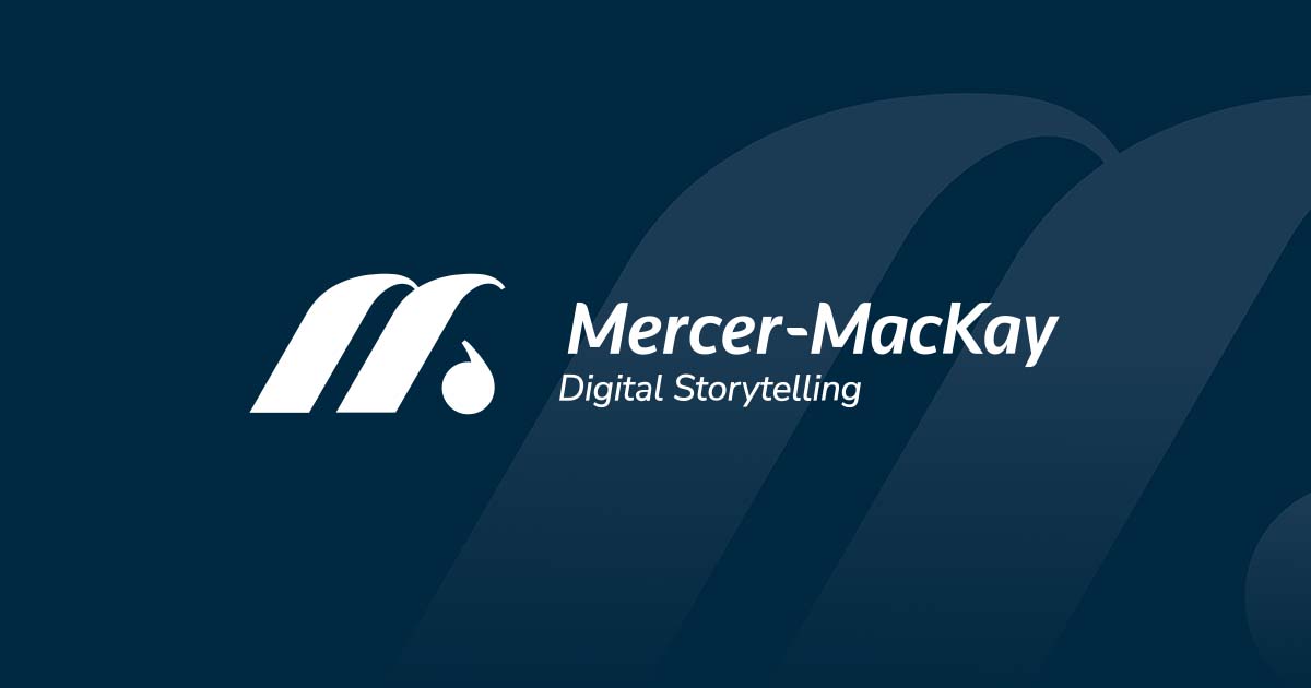 Work | Mercer MacKay Digital Storytelling